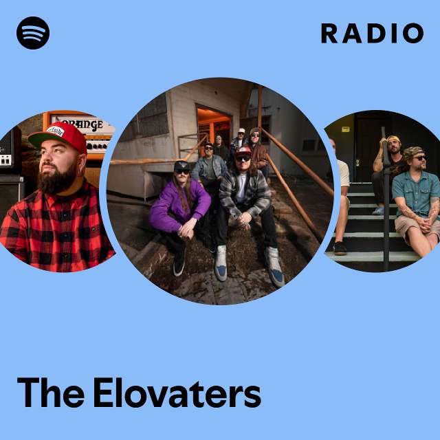 The Elovaters Radio - playlist by Spotify | Spotify