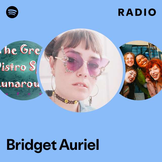 Bridget Auriel Radio - playlist by Spotify | Spotify