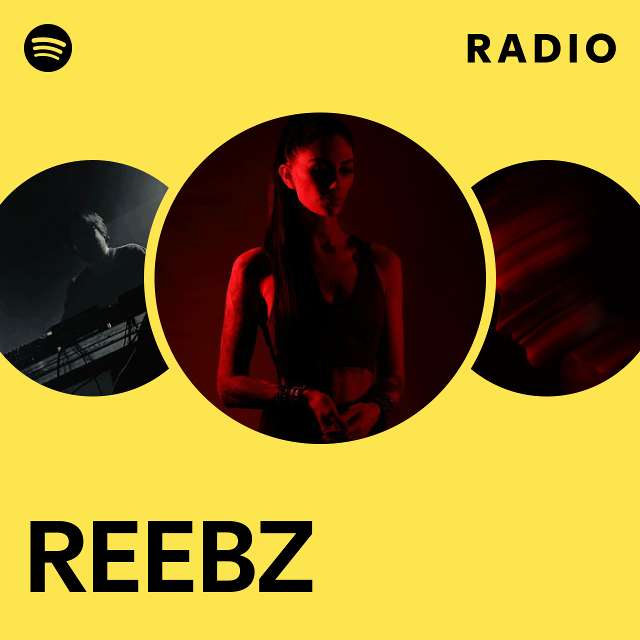 REEBZ Radio - playlist by Spotify | Spotify