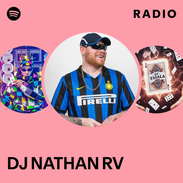 DJ NATHAN RV Radio - playlist by Spotify | Spotify