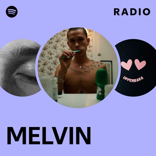 MELVIN Radio - playlist by Spotify | Spotify