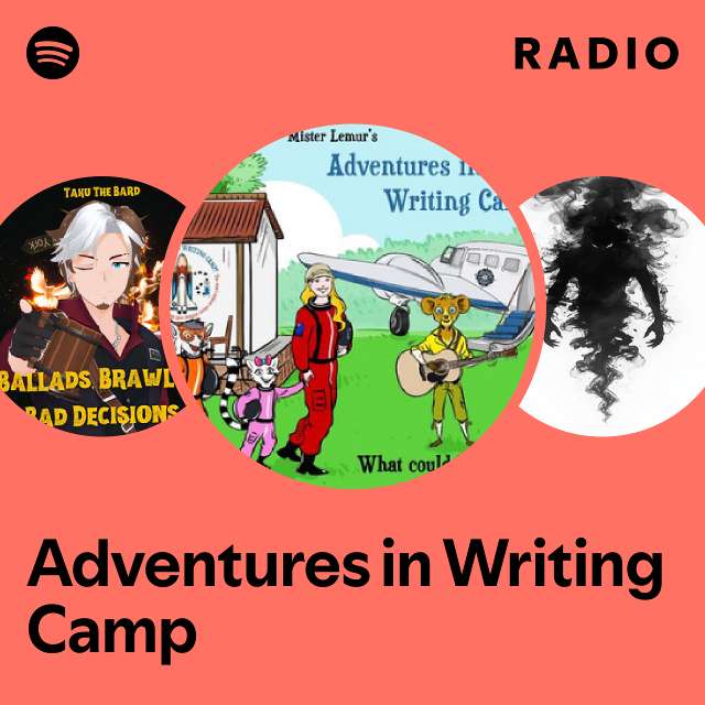 Adventures in Writing Camp Radio - playlist by Spotify | Spotify