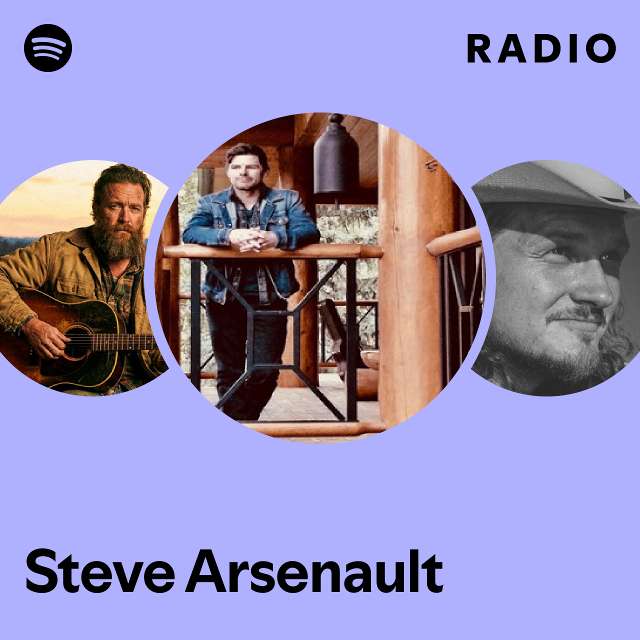 Steve Arsenault Radio - playlist by Spotify | Spotify