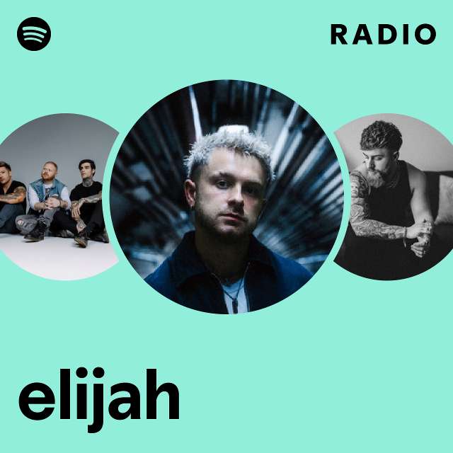 elijah Radio - playlist by Spotify | Spotify