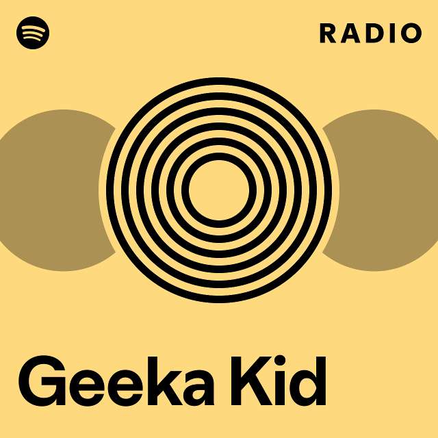 Geeka Kid Radio - playlist by Spotify | Spotify
