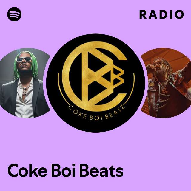 Coke Boi Beats Radio - playlist by Spotify | Spotify
