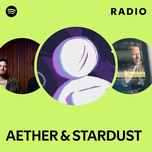 AETHER & STARDUST Radio - playlist by Spotify | Spotify