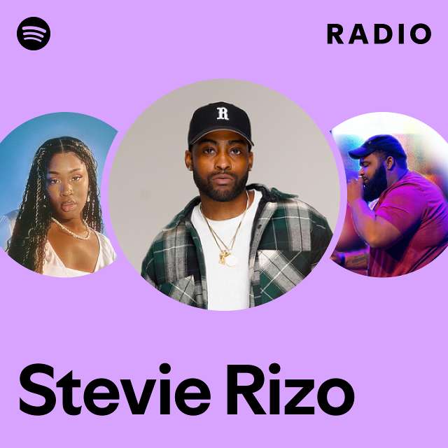 Stevie Rizo Radio - playlist by Spotify | Spotify