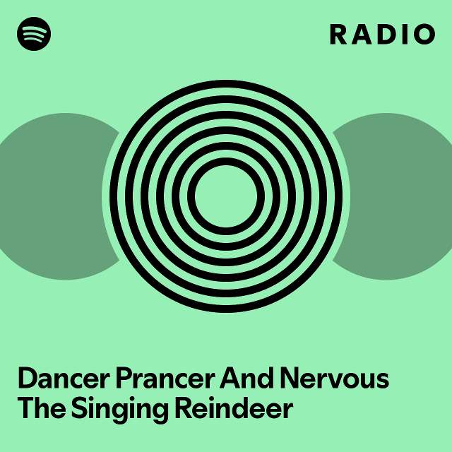 Dancer Prancer And Nervous The Singing Reindeer Radio - playlist by ...