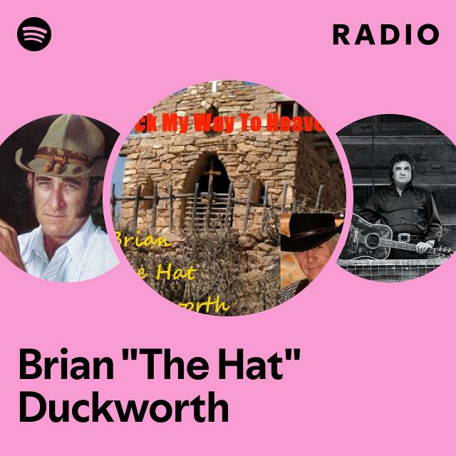 Brian "The Hat" Duckworth Radio - playlist by Spotify | Spotify
