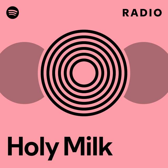 Holy Milk Radio - playlist by Spotify | Spotify