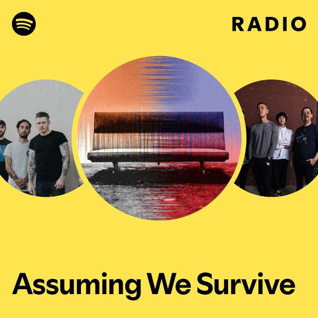 Assuming We Survive Radio - playlist by Spotify | Spotify