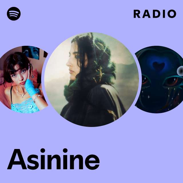 Asinine Radio - playlist by Spotify | Spotify