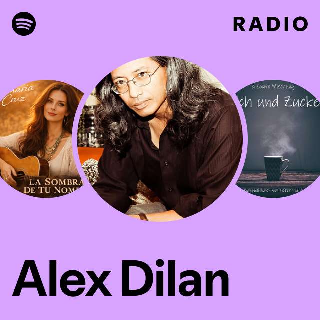 Alex Dilan Radio - playlist by Spotify | Spotify
