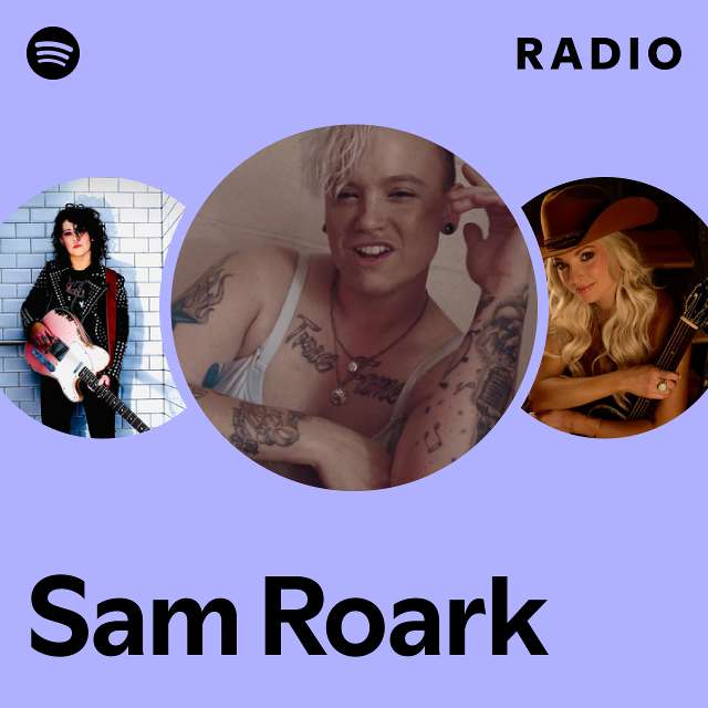 Sam Roark Radio - playlist by Spotify | Spotify