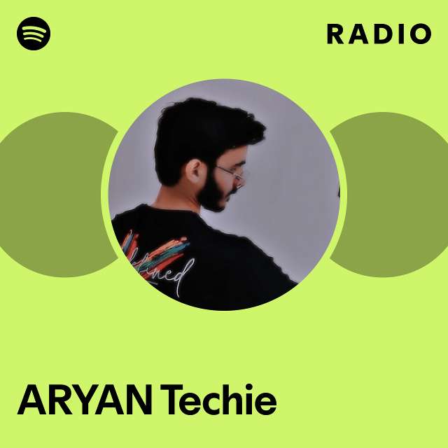 ARYAN Techie Radio - playlist by Spotify | Spotify