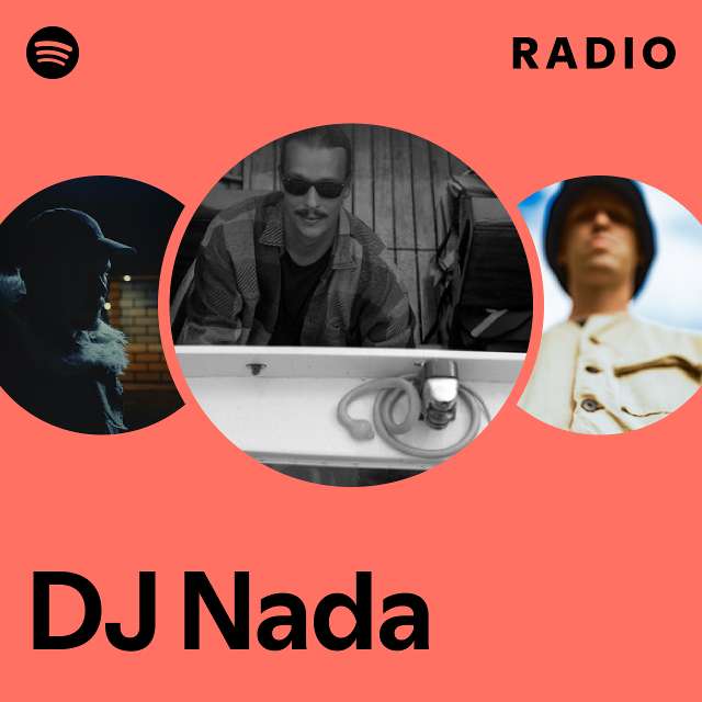 DJ Nada Radio - playlist by Spotify | Spotify