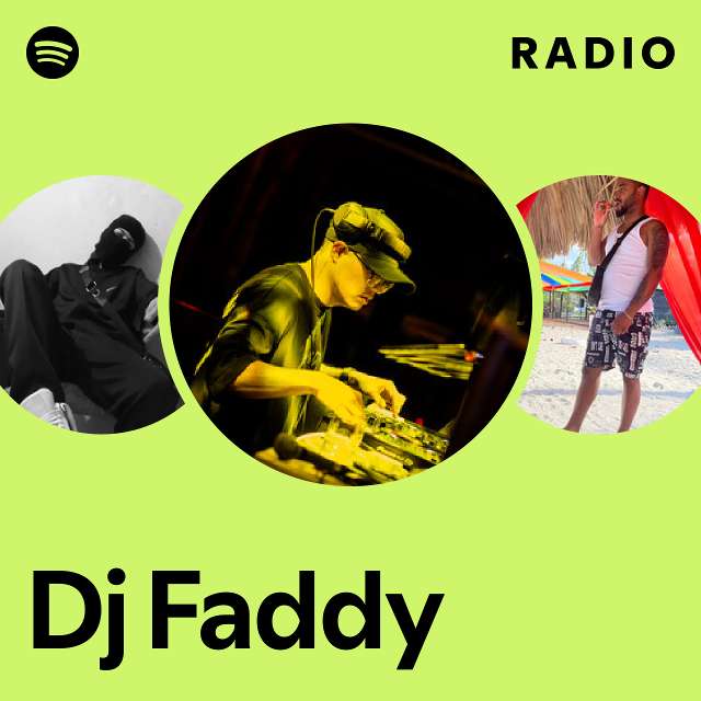 Dj Faddy Radio - playlist by Spotify | Spotify