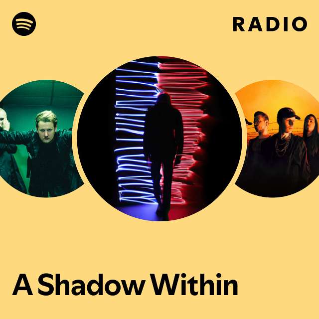 A Shadow Within Radio - playlist by Spotify | Spotify
