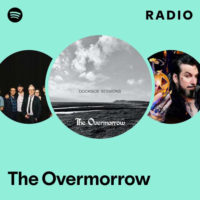 The Overmorrow Radio - playlist by Spotify | Spotify