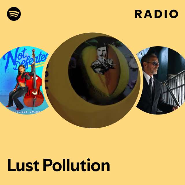 Lust Pollution Radio - playlist by Spotify | Spotify