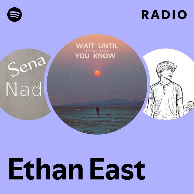 Ethan East Radio - playlist by Spotify | Spotify