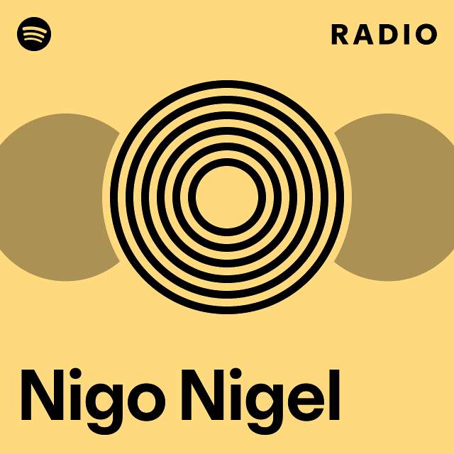 Nigo Nigel Radio - playlist by Spotify | Spotify