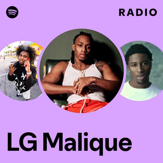 Lg Malique Radio - playlist by Spotify | Spotify