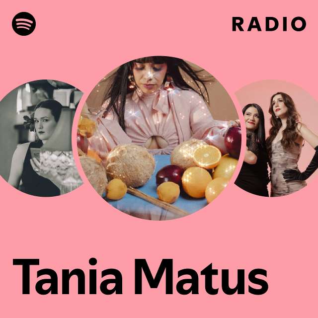 Tania Matus Radio - playlist by Spotify | Spotify