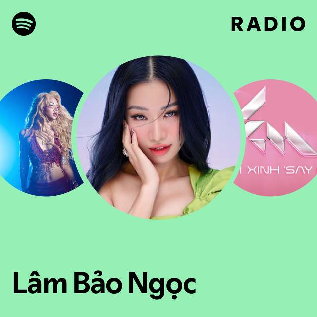 Lâm Bảo Ngọc Radio - playlist by Spotify | Spotify