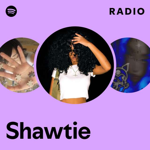 Shawtie Radio - playlist by Spotify | Spotify