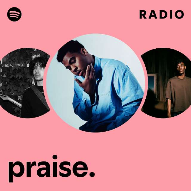 praise. Radio - playlist by Spotify | Spotify