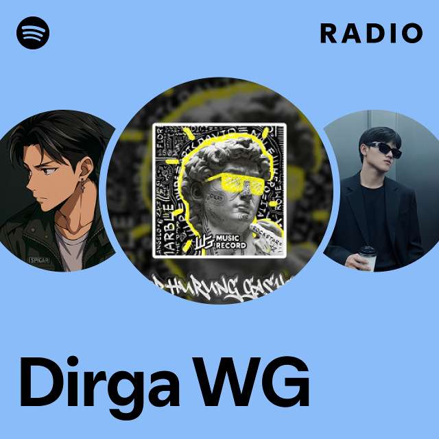 Dirga WG Radio - playlist by Spotify | Spotify