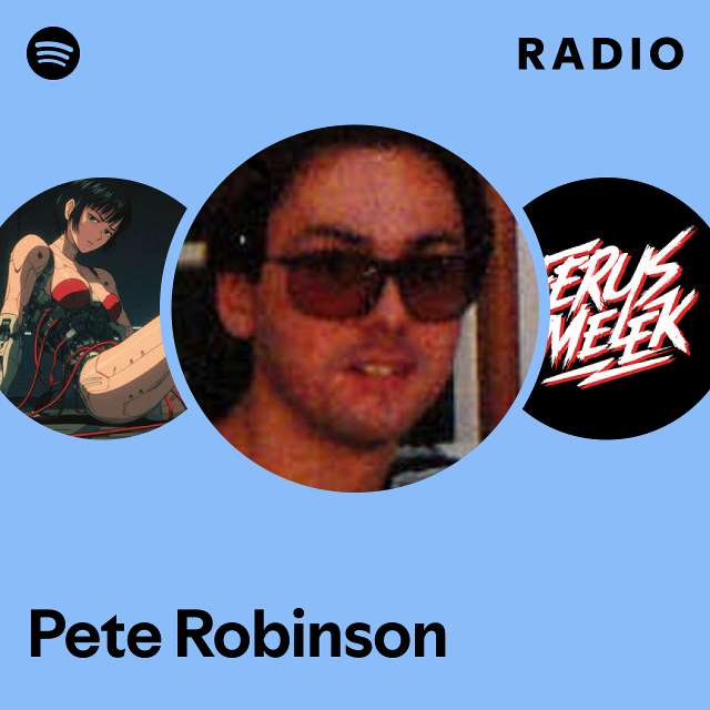 Pete Robinson Radio - playlist by Spotify | Spotify
