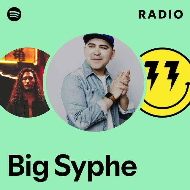 Big Syphe Radio - playlist by Spotify | Spotify