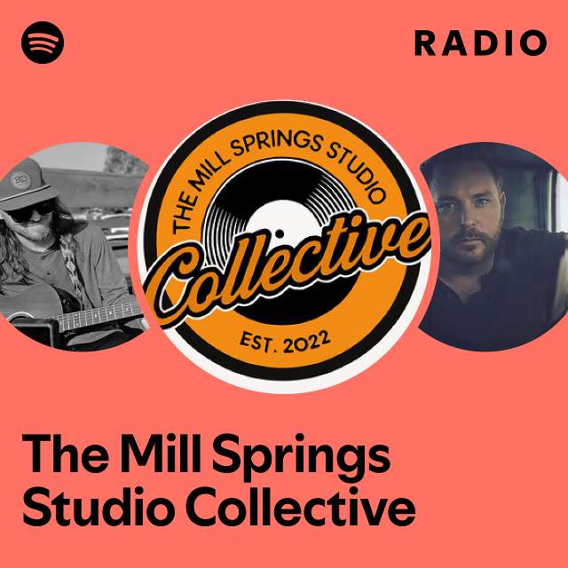The Mill Springs Studio Collective Radio - playlist by Spotify | Spotify