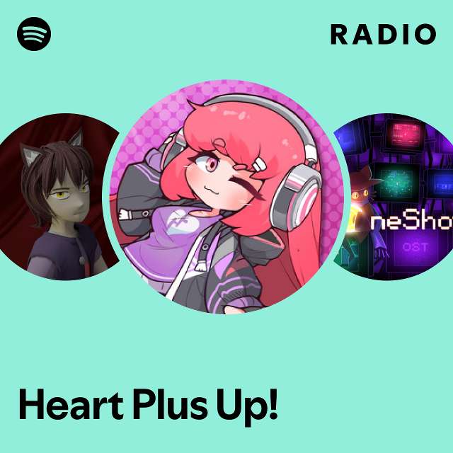 Heart Plus Up! Radio - playlist by Spotify | Spotify