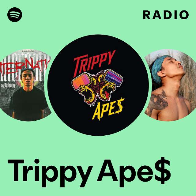 Trippy Ape$ Radio - playlist by Spotify | Spotify