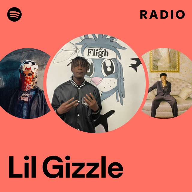 Lil Gizzle Radio - playlist by Spotify | Spotify
