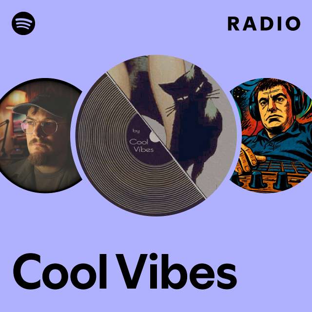 Cool Vibes Radio - playlist by Spotify | Spotify