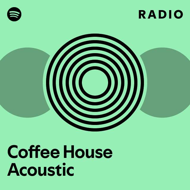 Coffee House Acoustic Radio - playlist by Spotify | Spotify