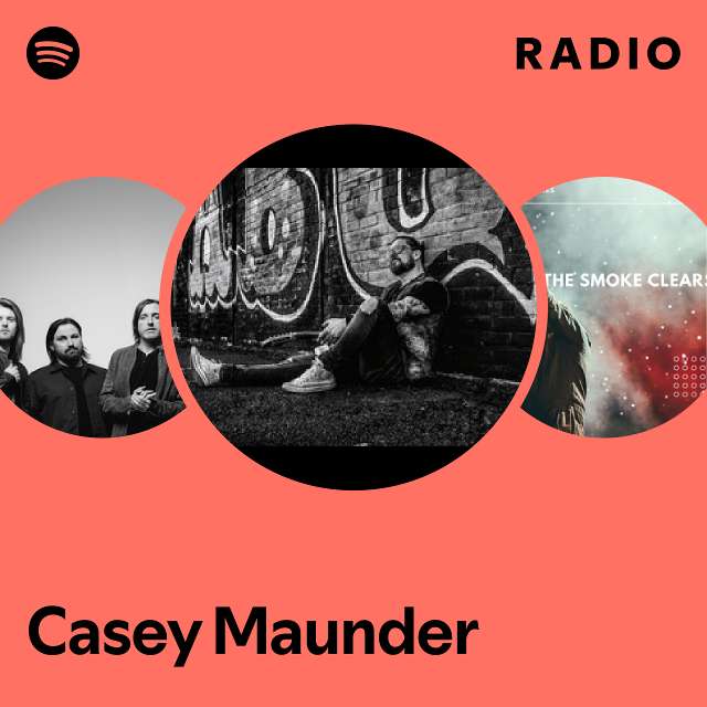 Casey Maunder Radio - playlist by Spotify | Spotify
