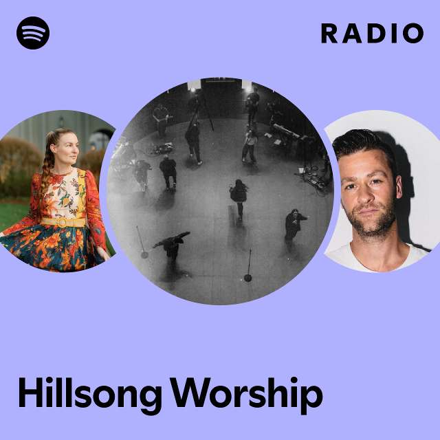 Hillsong Worship Radio - playlist by Spotify | Spotify