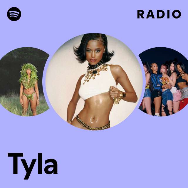 Tyla Radio - playlist by Spotify | Spotify