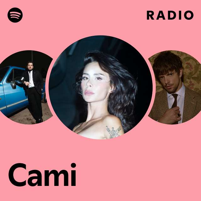 Cami Radio - playlist by Spotify | Spotify