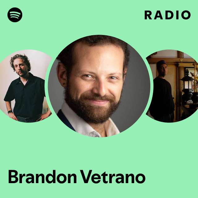Brandon Vetrano Radio - playlist by Spotify | Spotify