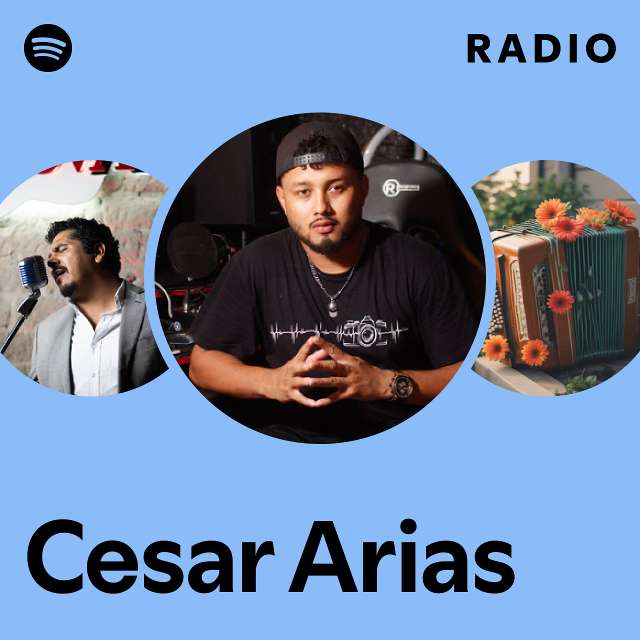 Cesar Arias Radio - playlist by Spotify | Spotify