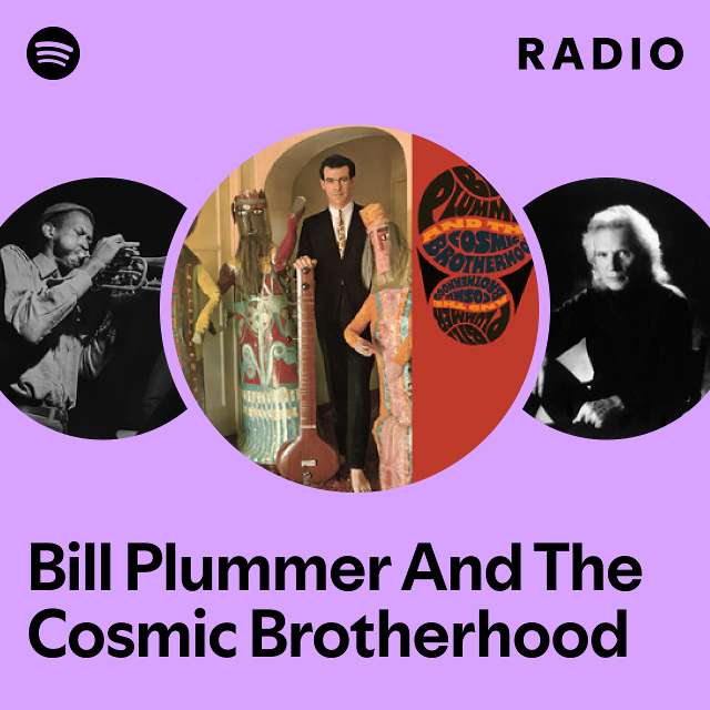 Bill Plummer And The Cosmic Brotherhood Radio - playlist by Spotify ...
