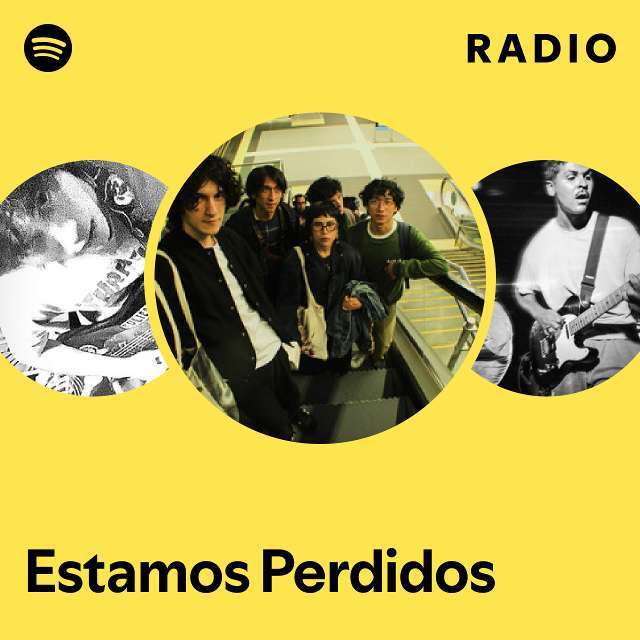 Estamos Perdidos Radio - playlist by Spotify | Spotify