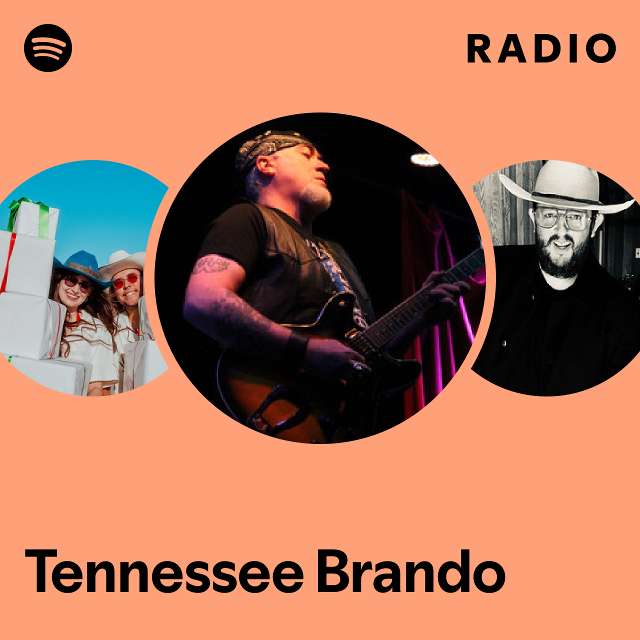 Tennessee Brando Radio - playlist by Spotify | Spotify